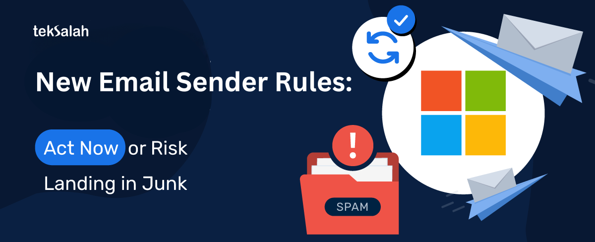 Microsoft’s New Email Authentication Rules Are Here — Is Your Business Ready? - Teksalah ...